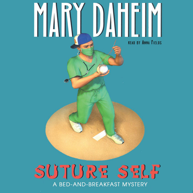 Suture Self: A Bed-and-Breakfast Mystery | Audiobook on Spotify