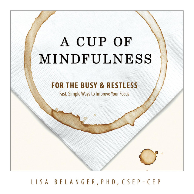 A Cup of Mindfulness: For the Busy & Restless | Audiobook on Spotify