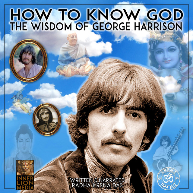 How To Know God: The Wisdom Of George Harrison | Audiobook on Spotify