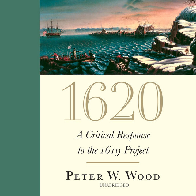 1620: A Critical Response to the 1619 Project | Audiobook on Spotify