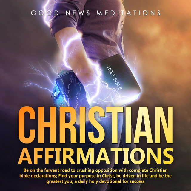 Christian Affirmations: Be on the fervent road to crushing opposition ...