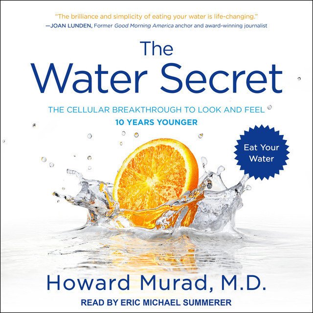 The Water Secret: The Cellular Breakthrough to Look and Feel 10 Years ...