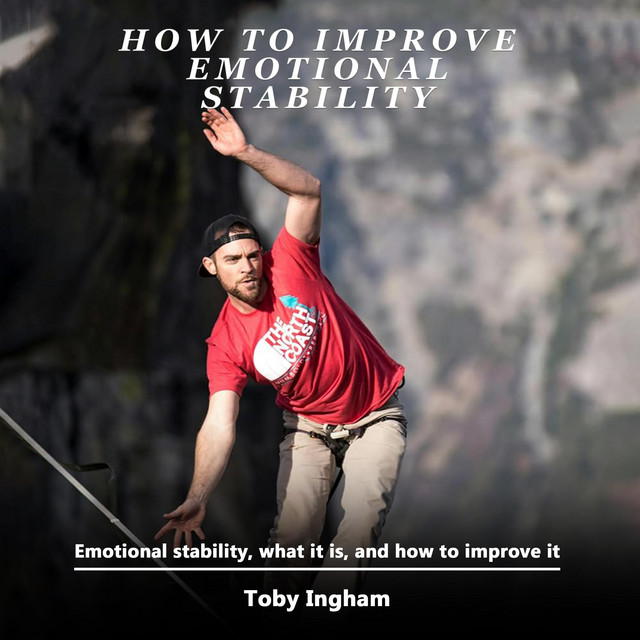 How to Improve Emotional Stability: Emotional stability, what it is ...