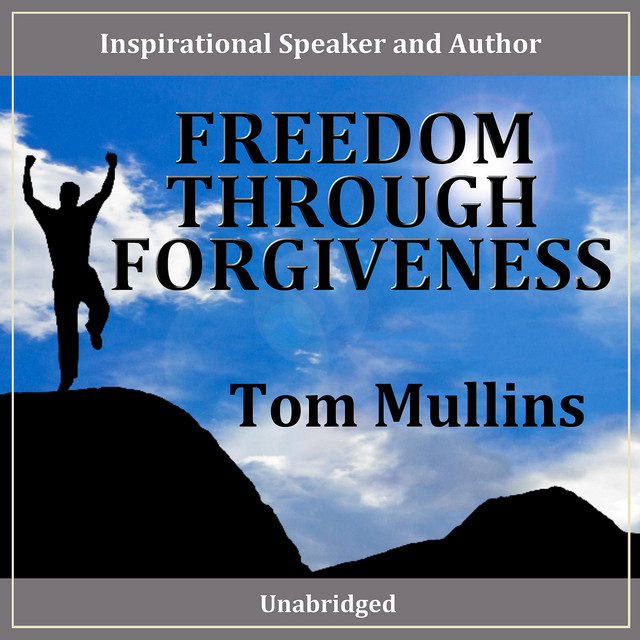 Freedom Through Forgiveness | Audiobook on Spotify