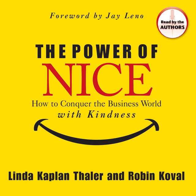The Power of Nice: How to Conquer the Business World With Kindness ...