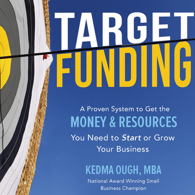 Target Funding: A Proven System to Get the Money & Resources You Need ...