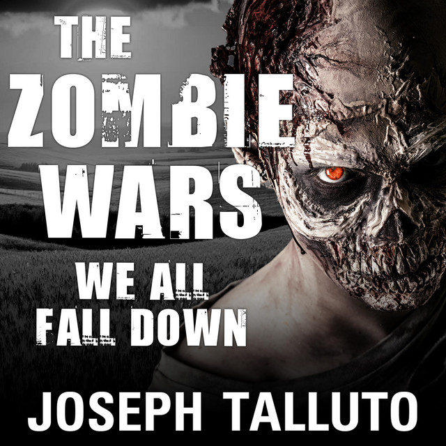The Zombie Wars: We All Fall Down | Audiobook on Spotify