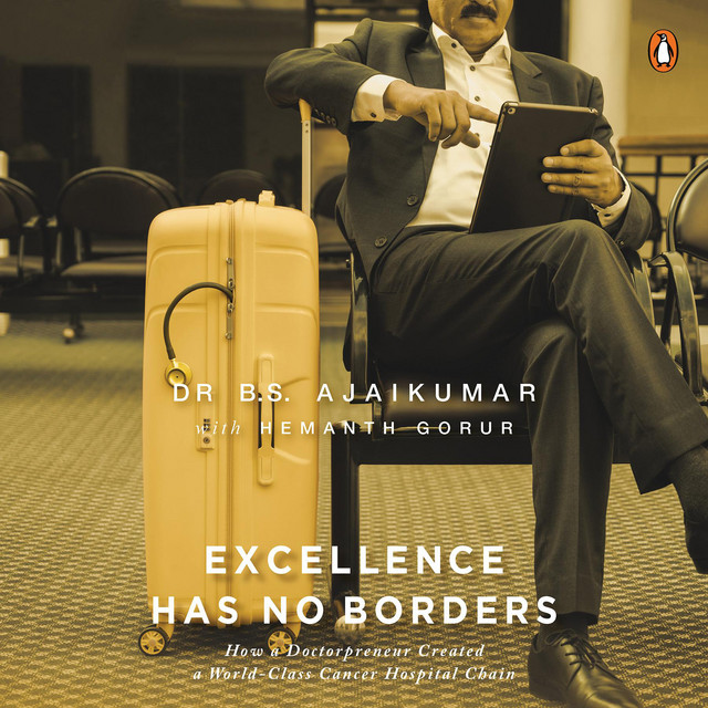 Excellence Has No Borders: How a Doctorpreneur Created A World-Class ...