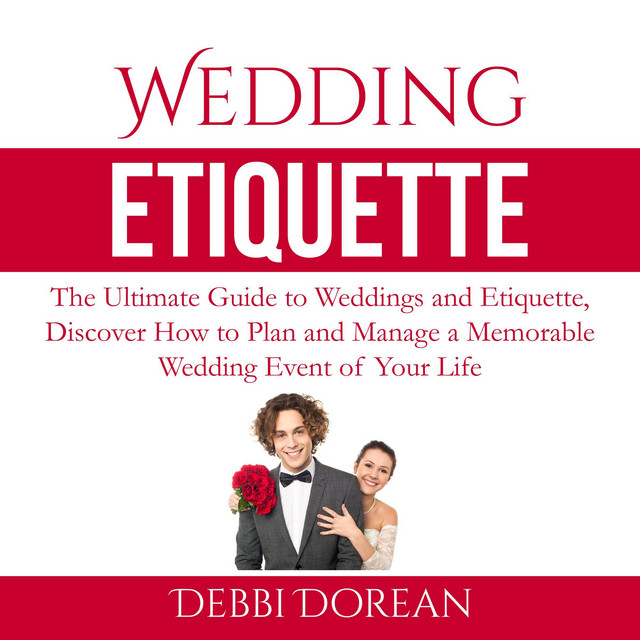 Wedding Etiquette: The Ultimate Guide to Weddings and Etiquette ...