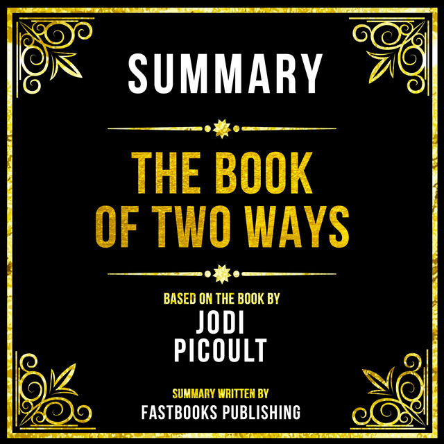 Summary - The Book Of Two Ways: Based On The Book By Jodi Picoult ...