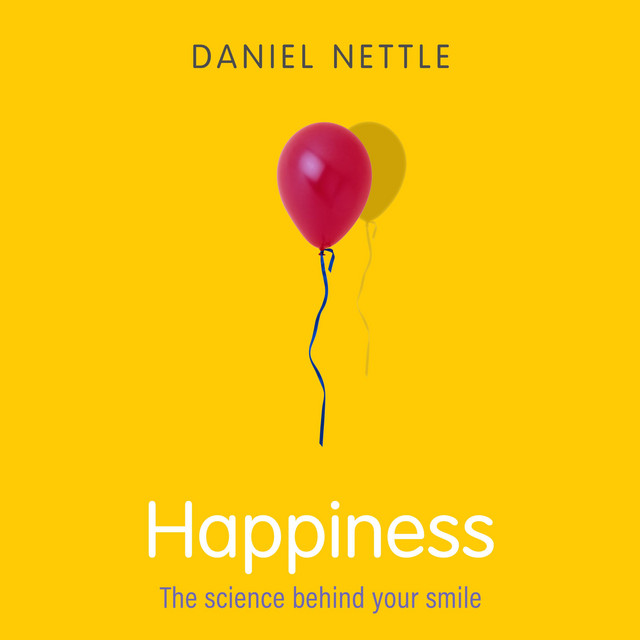 Happiness: The Science behind Your Smile | Audiobook on Spotify