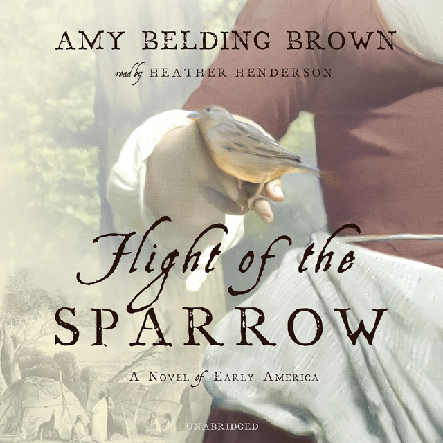 Flight of the Sparrow: A Novel of Early America | Audiobook on Spotify