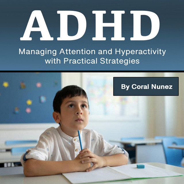ADHD: Managing Attention and Hyperactivity with Practical Strategies ...