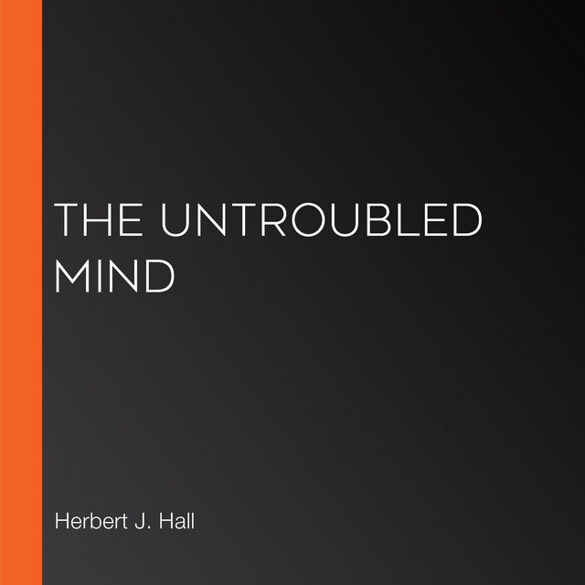 The Untroubled Mind | Audiobook on Spotify