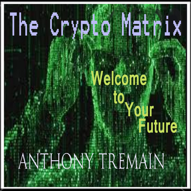 The Crypto Matrix: Welcome to your Future | Audiobook on Spotify