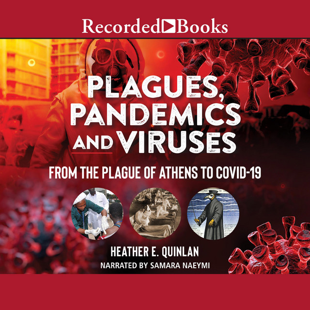 Plagues, Pandemics and Viruses: From the Plague of Athens to Covid 19 ...