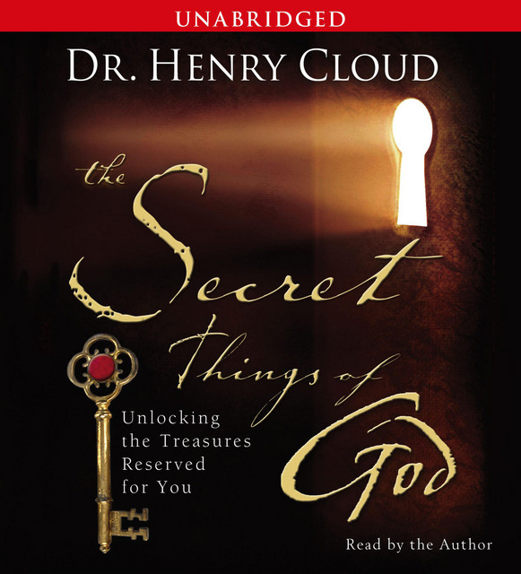 The Secret Things of God: Unlocking the Treasures Reserved for You ...