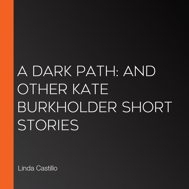 A Dark Path: And Other Kate Burkholder Short Stories | Audiobook on Spotify