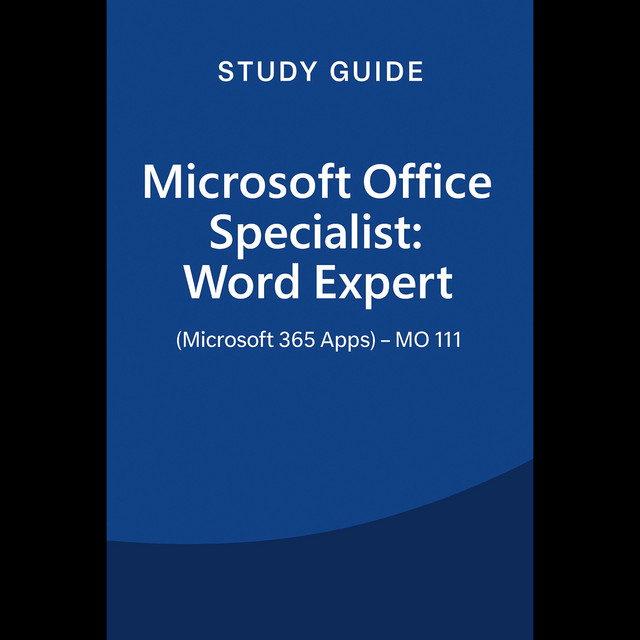 Study Guide - Microsoft Office Specialist: Word Expert (Microsoft 365 ...