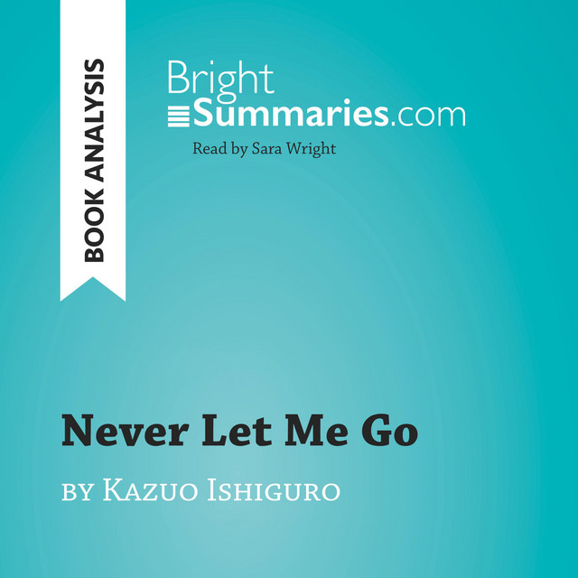 Never Let Me Go by Kazuo Ishiguro (Book Analysis): Detailed Summary ...