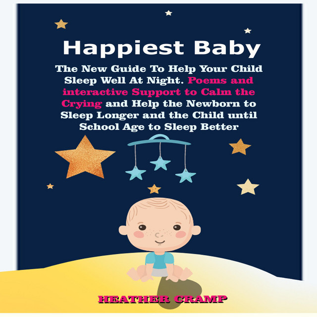 Happiest Baby: The New Guide To Help Your Child Sleep Well At Night ...