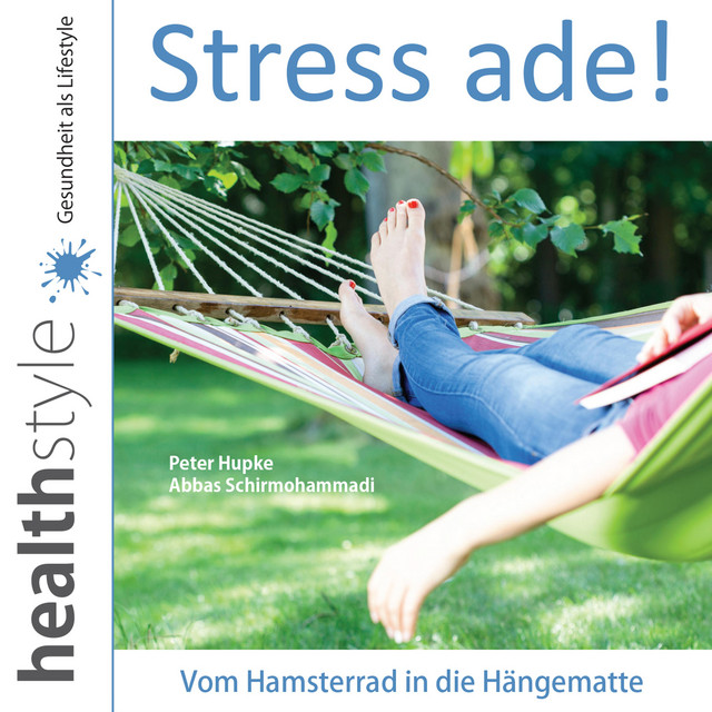 Stress ade!: Vom Hamsterrad in die Hängematte | Audiobook on Spotify