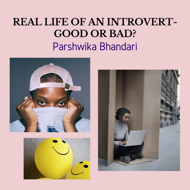 LIFE OF AN INTROVERT- GOOD OR BAD?: Talking about real life of an ...