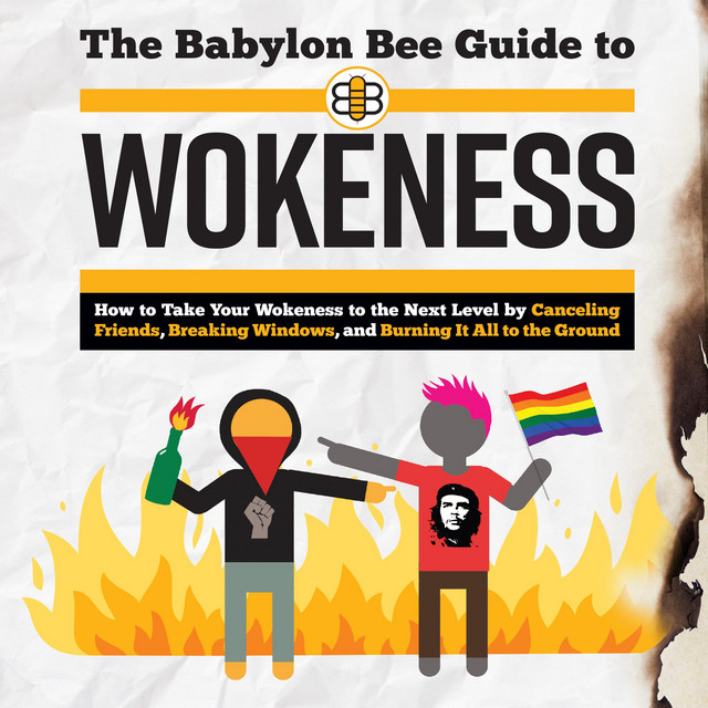 The Babylon Bee Guide to Wokeness | Audiobook on Spotify