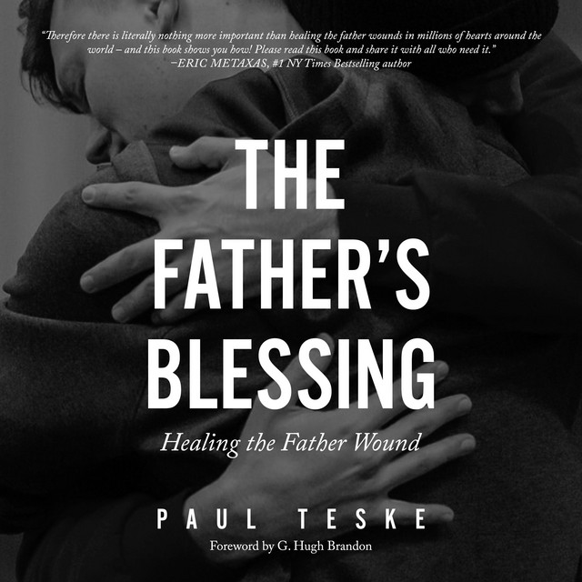 The Father's Blessing: Healing the Father Wound | Audiobook on Spotify
