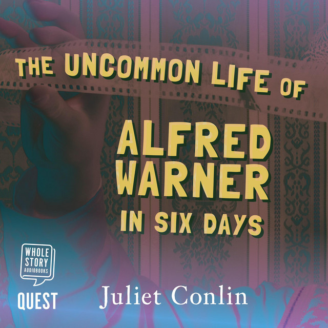 The Uncommon Life of Alfred Warner in Six Days | Audiobook on Spotify