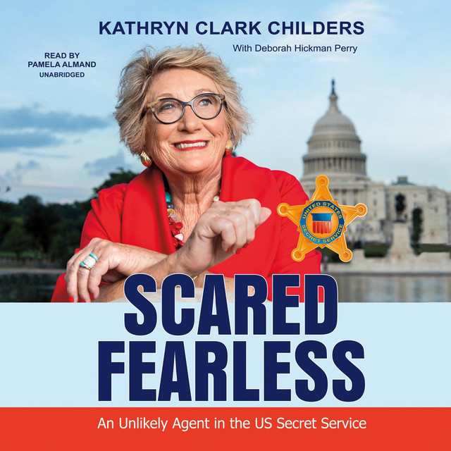 Scared Fearless: An Unlikely Agent in the US Secret Service | Audiobook ...