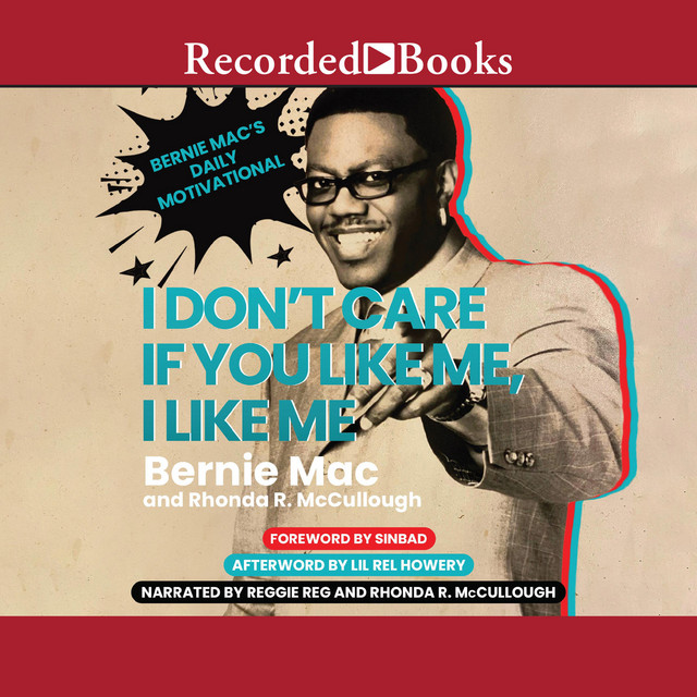 I Don't Care If You Like Me, I Like Me: Bernie Mac's Daily Motivational ...