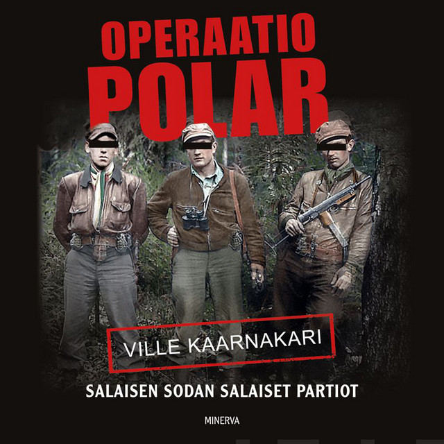 Operaatio Polar: Salaisen sodan salaiset partiot | Audiobook on Spotify