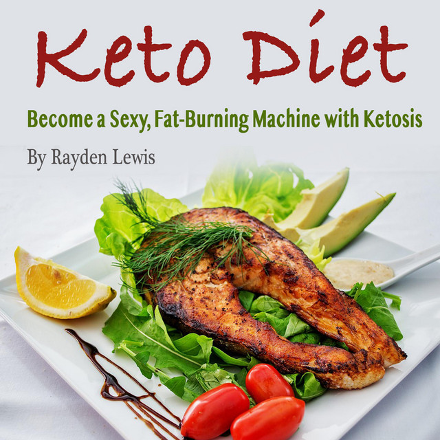 Keto Diet: Become a Sexy, Fat-Burning Machine with Ketosis | Audiobook ...