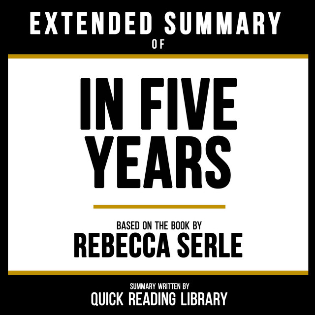 Extended Summary - In Five Years: Based On The Book By Rebecca Serle ...