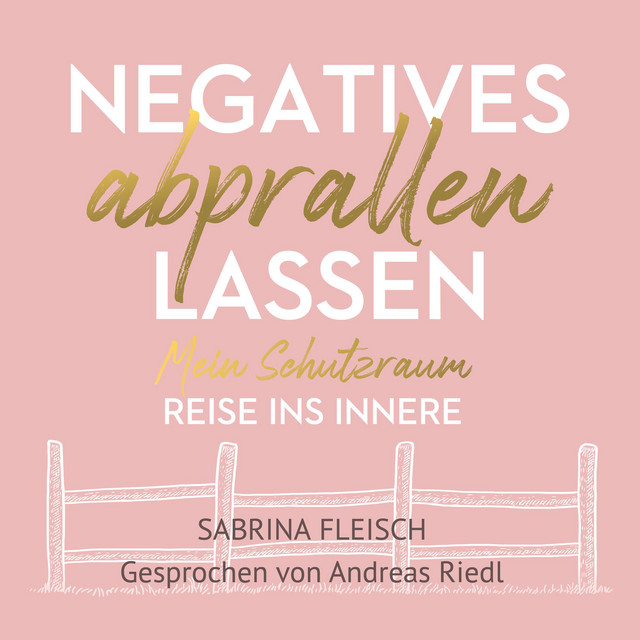 Negatives abprallen lassen: Mein Schutzraum | Audiobook on Spotify