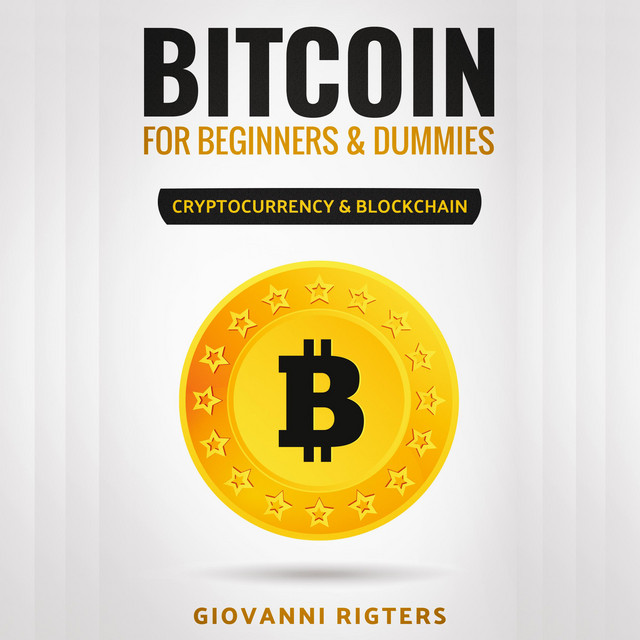 Bitcoin for Beginners & Dummies: Cryptocurrency & Blockchain ...
