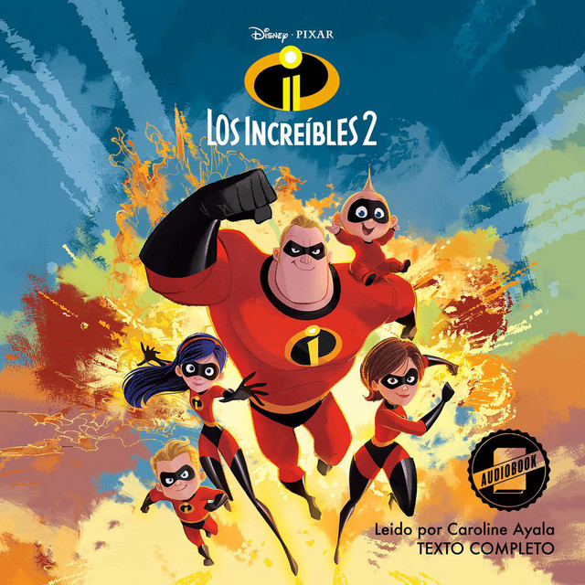 The Incredibles 2 (Spanish Edition): La Novela | Audiobook on Spotify