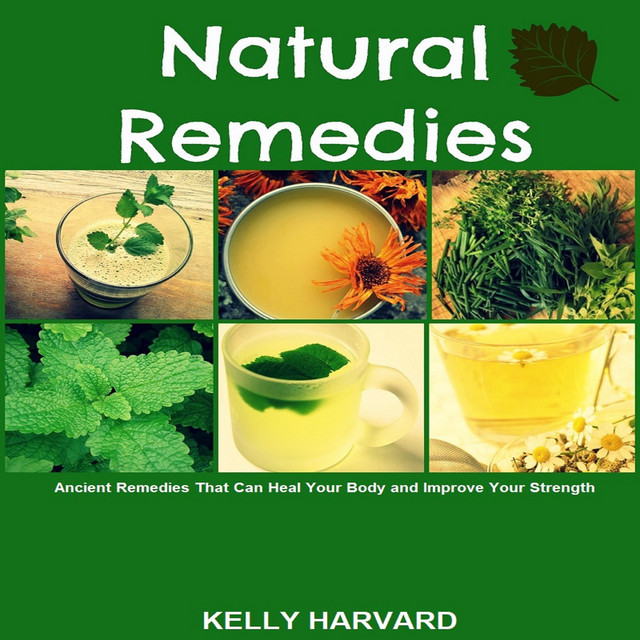 Natural Remedies: Ancient Remedies That Can Heal Your Body and Improve ...