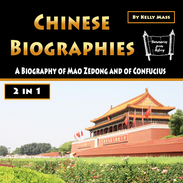 Chinese Biographies: A Biography of Mao Zedong and of Confucius ...