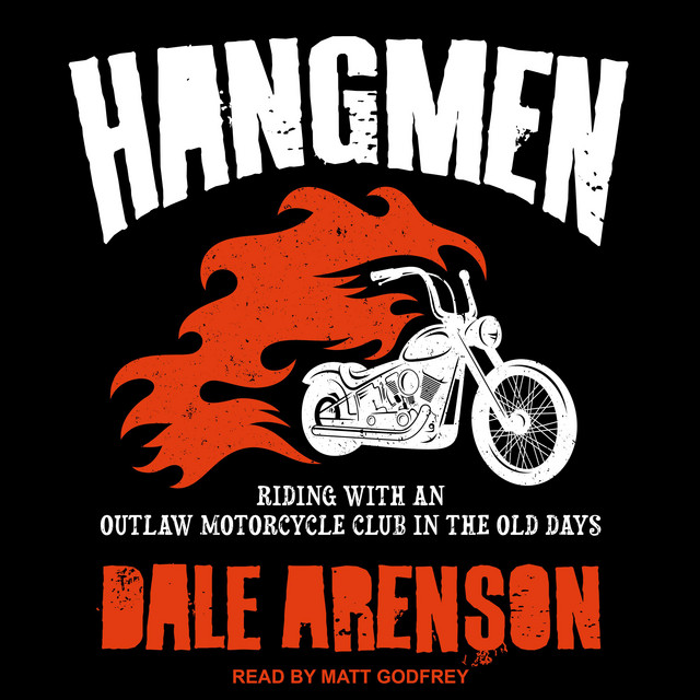 HANGMEN: Riding with an Outlaw Motorcycle Club in the old days ...