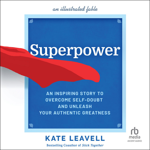 Superpower: An Inspiring Story to Overcome Self-Doubt and Unleash Your ...