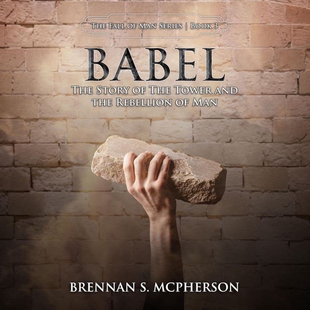 Babel: The Story of the Tower and the Rebellion of Man | Audiobook on ...
