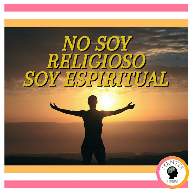 No Soy Religioso, Soy Espiritual | Audiobook on Spotify