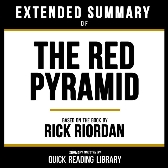 Extended Summary - The Red Pyramid: Based On The Book By Rick Riordan ...