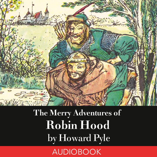 The Merry Adventures of Robin Hood | Audiobook on Spotify