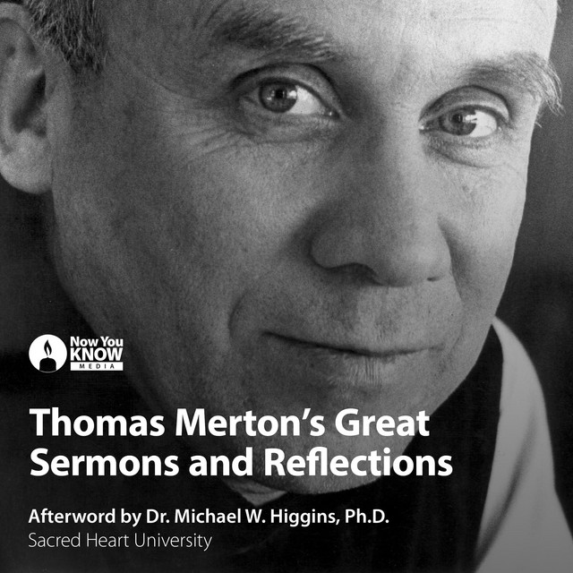 Thomas Merton's Great Sermons: Introduction by Fr. Anthony Ciorra, Ph.D ...