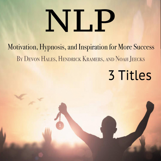 NLP: Motivation, Hypnosis, and Inspiration for More Success | Audiobook ...