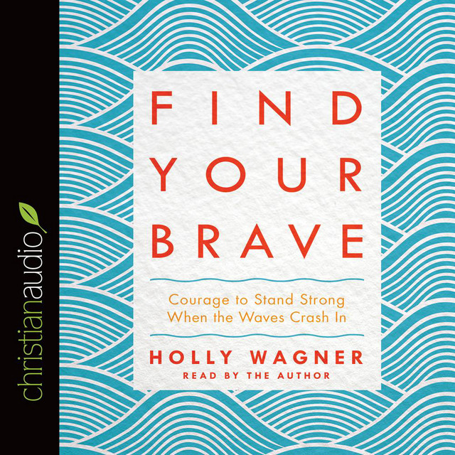 Find Your Brave: Courage to Stand Strong When the Waves Crash In ...