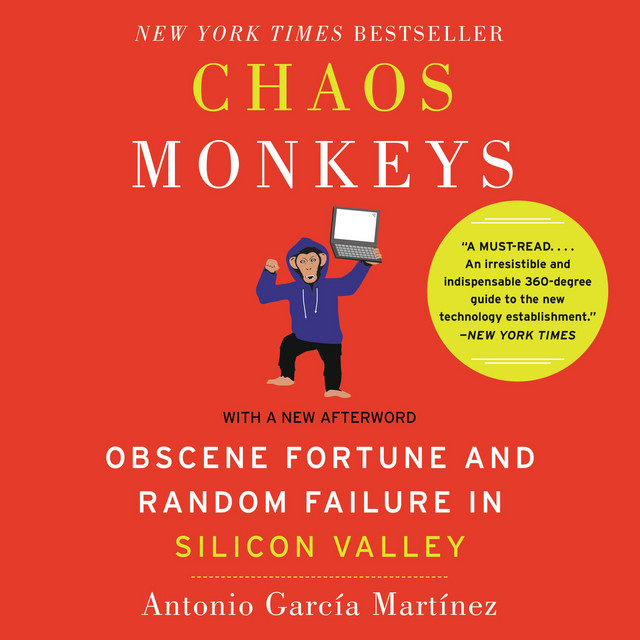 Chaos Monkeys Revised Edition: Obscene Fortune and Random Failure in ...